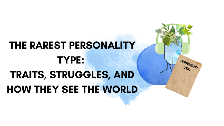 The Rarest Personality Type: Traits, Struggles, and How They See the ...