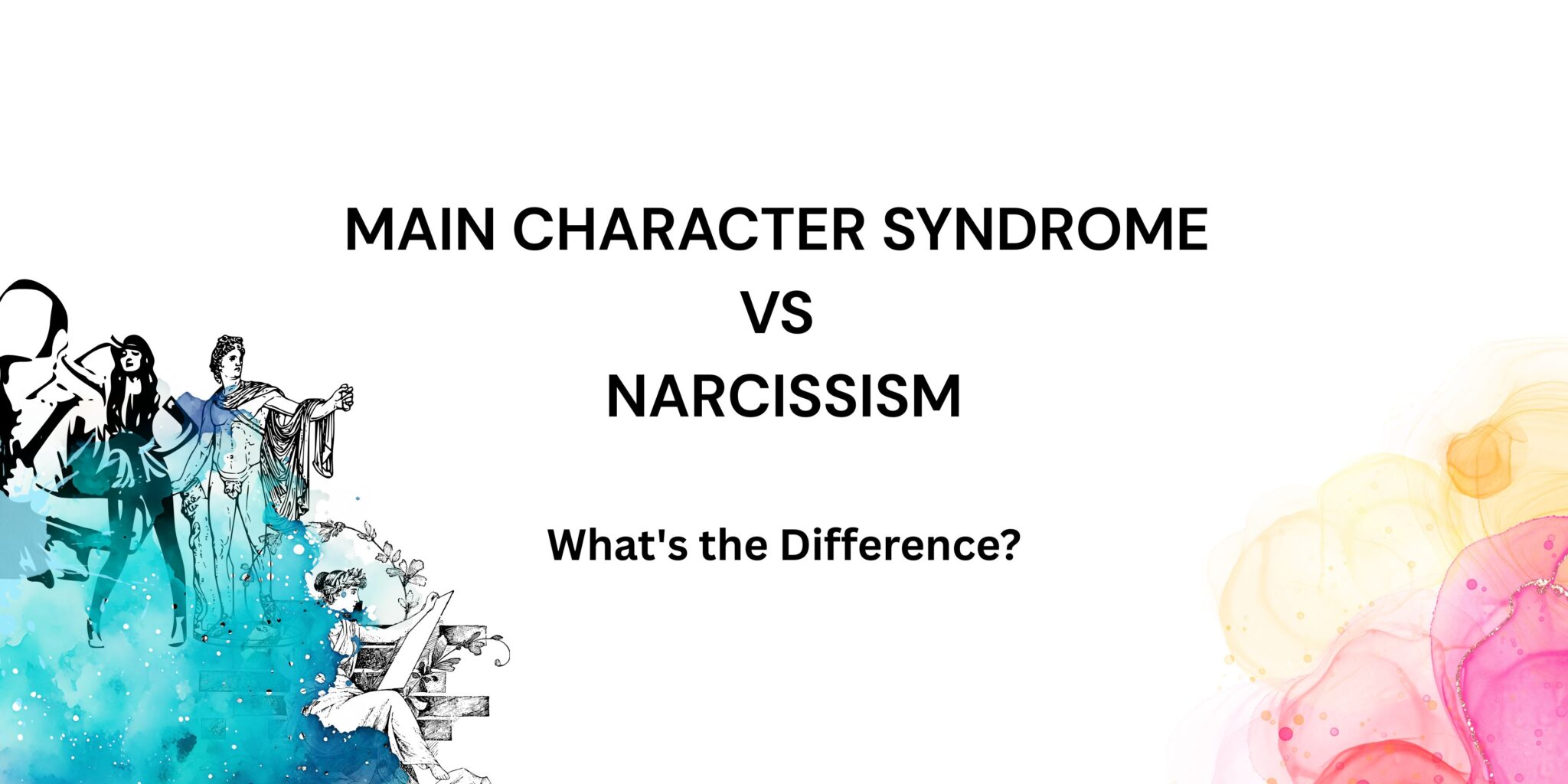 Main Character Syndrome vs. Narcissism: What's the Difference ...