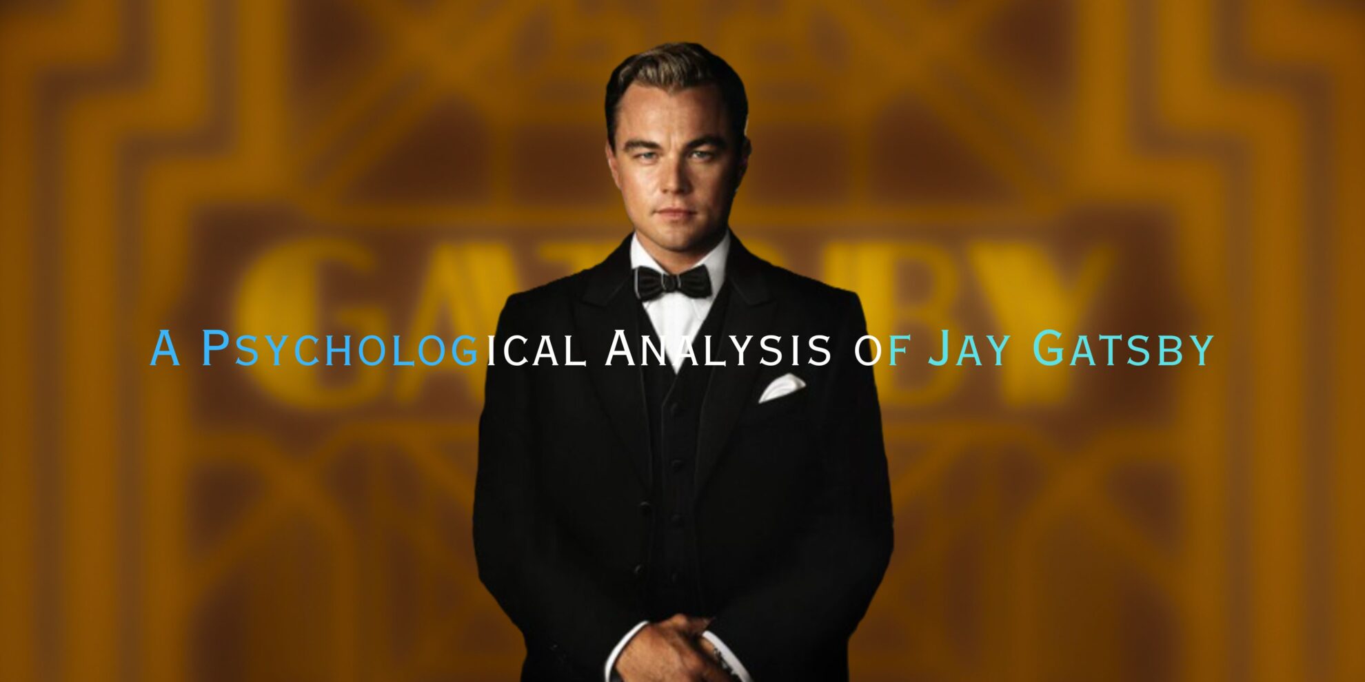 The Psychodynamics of Jay Gatsby: A Psychological Character Analysis ...